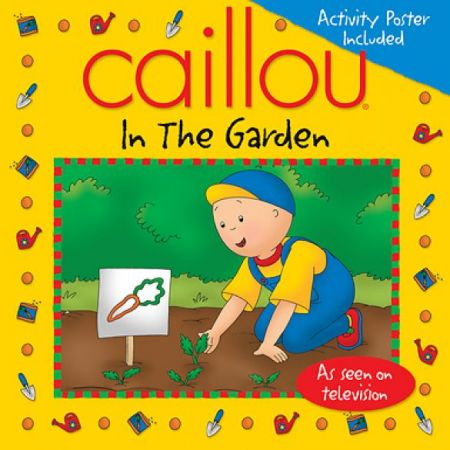 Caillou - In The Garden - My Gifted Child