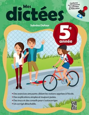 Mes dictees 5e annee (My Dictation Grade 5) - Vocabulary, Spelling ...